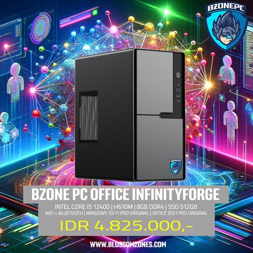 Promo BZONE PC RAKITAN KOMPUTER OFFICE INFINITY FORGE Cicil 0% 3x - Kota Malang - B ZONES ...