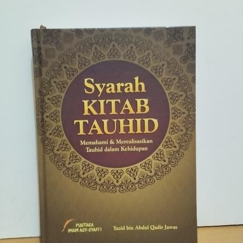 Jual original syarah Kitab Tauhid memahami dan merealisasikan Tauhid ...