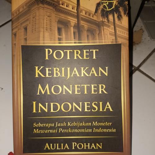 Jual POTRET KEBIJAKAN MONETER INDONESIA - AULIA POHAN - Jakarta Timur ...