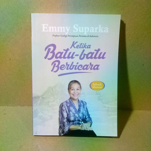 Jual Buku: Ketika Batu-batu Berbicara - Emmy Suparka (Profesor Geologi ...