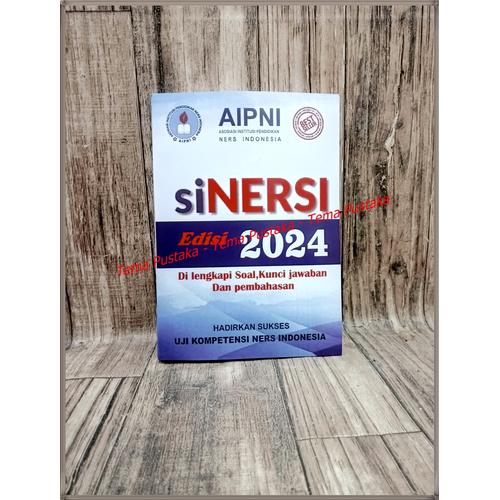Jual Buku SINERSI edisi 2024 Aipni : uji kompetensi Ners Indonesia ...