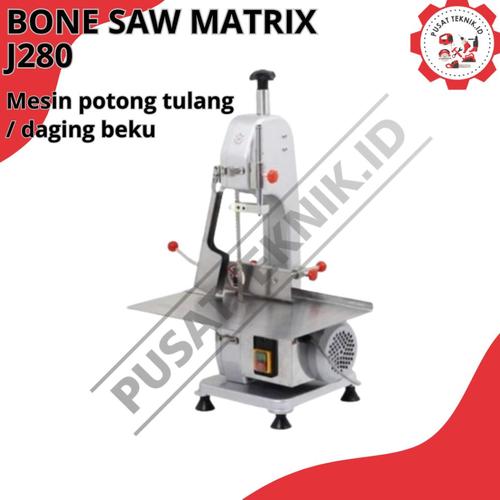 Jual ** BONE SAW MATRIX J280 MESIN POTONG TULANG & DAGING BEKU MATRIX J ...