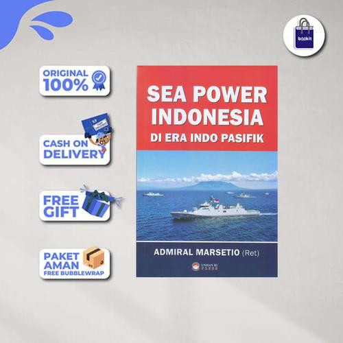 Promo BUKU SEA POWER INDONESIA DI ERA INDO PASIFIK-ADMIRAL MARSETIO ...