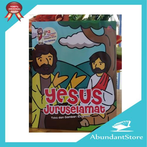 Jual Buku Cerita Anak Bergambar YESUS JURUSELAMAT - Teks dan Gambar ...
