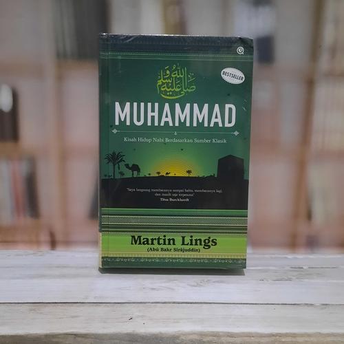 Jual Muhammad Kisah Hidup Nabi Berdasarkan Sumber Klasik - Martin Lings ...