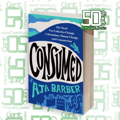 Jual Consumed: The Need for Collective Change: Colonialism, Climate ...