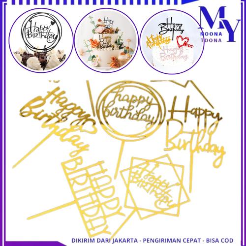 Promo Cake Topper Happy Birthday Bahan Akrilik Hiasan Dekorasi Kue ...
