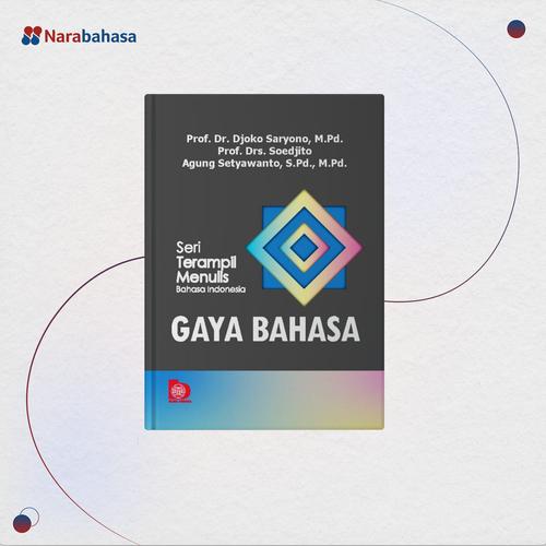 Jual Buku Gaya Bahasa | Prof. Dr. Djoko Saryono, M. Pd. & Prof. Drs. Soedjito Agung Setyawanto ...