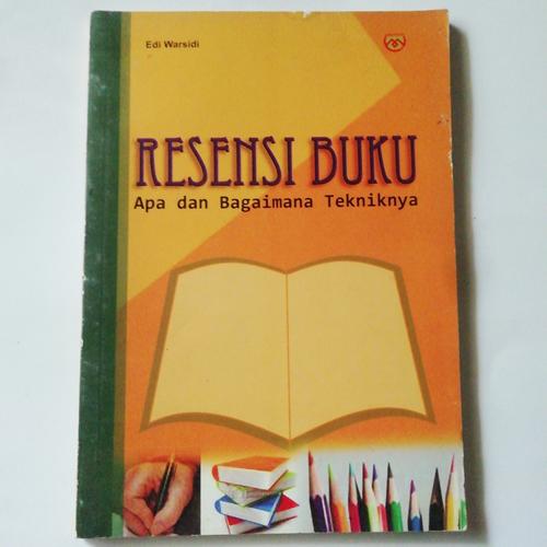 Jual Resensi Buku Apa dan Bagaimana Tekniknya - Edi Warsidi - Kota ...
