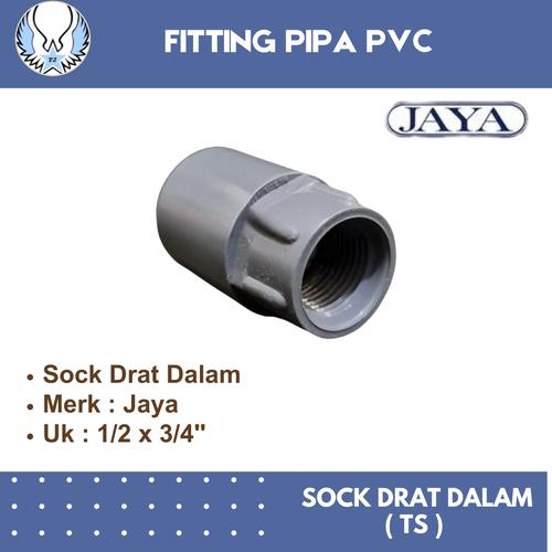 Jual FITTING PIPA PVC SOCK SOK DRAT DALAM TS JAYA 1/2" X 3/4" INCH ...