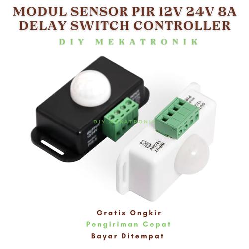 Jual Modul Sensor PIR 12V 24V 8A Delay Switch Controller Hitam Putih ...