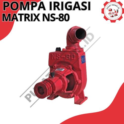 Jual ** POMPA IRIGASI NS80 3INCH MATRIX POMPA NS 80 3INCH MATRIX ...