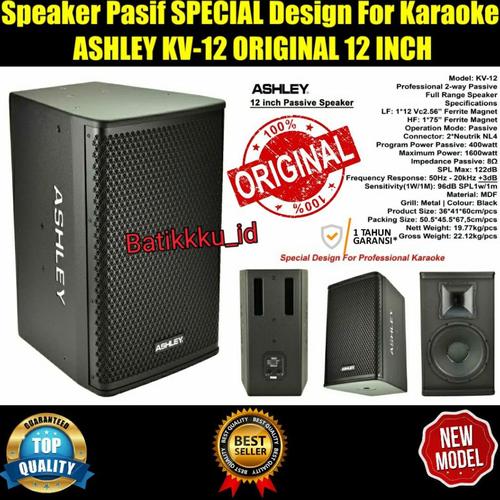 Jual ** Speaker Pasif ASHLEY KV 12 KV12 ORIGINAL 12 INCH SPECIAL DESIGN FOR KARAOKE ** - Jakarta ...