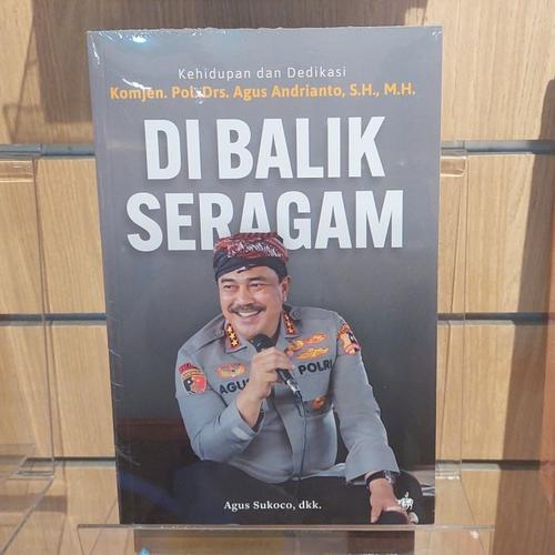 Jual Buku Di Balik Seragam : Kehidupan dan Dedikasi Komjen. Pol. Drs ...