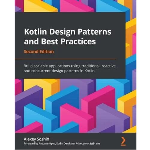 Jual Buku Kotlin Design Patterns and Best Practices: Build scalable ... Jual Buku Kotlin Design Patterns and Best Practices: Build scalable ...