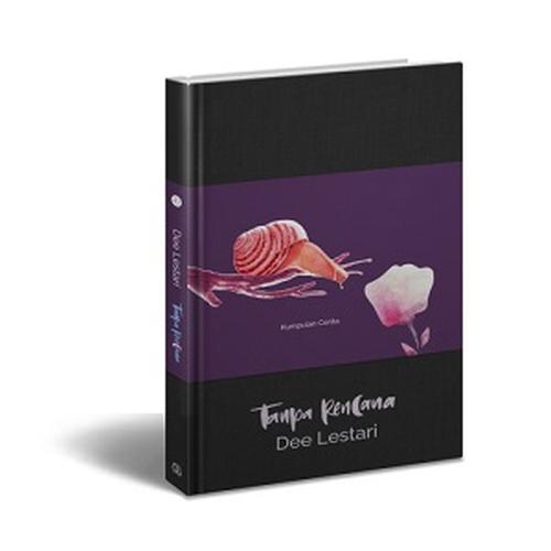 Jual Novel Tanpa Rencana HC / SC - Dee Lestari - HC HardCover - Kota ...