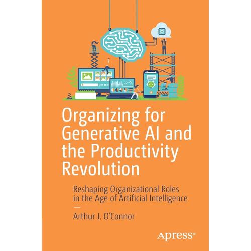 Jual Buku Organizing for Generative AI and the Productivity Revolution ... Jual Buku Organizing for Generative AI and the Productivity Revolution ...