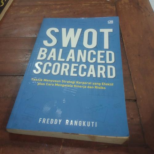 Jual SWOT BALANCED SCORECARD-Teknik Menyusun Strategi Korporat yang ...