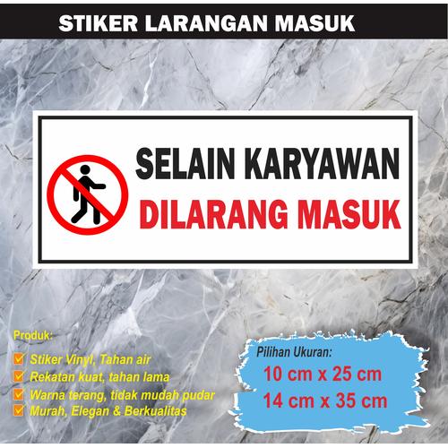 Jual Stiker Vinyl Rambu Tulisan Selain Karyawan dilarang masuk / Rambu ...