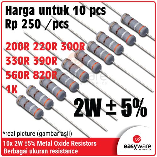 Jual 10x Resistor 2W 5% 200R 220R 300R 330R 390R 560R 820R 1K Ohm Metal Oxide Film Resistor 2 ...