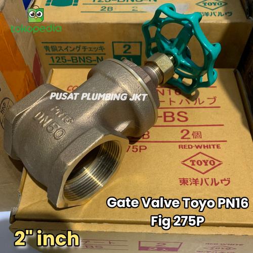 Jual GATE VALVE TOYO 2" INCH PN16 Fig 275P/ GATE VALVE TOYO KUNINGAN ...
