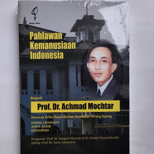 Jual PAHLAWAN KEMANUSIAAN INDONESIA | Biografi Prof. Dr. Achmad Mochtar ...