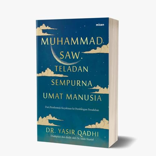 Promo [Mizan] Buku Muhammad Saw. Teladan Sempurna Umat Manusia: Dari Pembentuk Keyakinan Ke ...