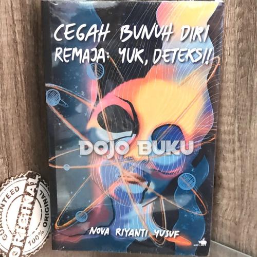 Promo Buku Cegah Bunuh Diri Remaja: Yuk, Deteksi! by Nova Riyanti Yusuf - Jakarta Barat - Dojo ...