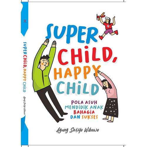 Jual Super child, happy child : pola asuh mendidik anak bahagia dan ...