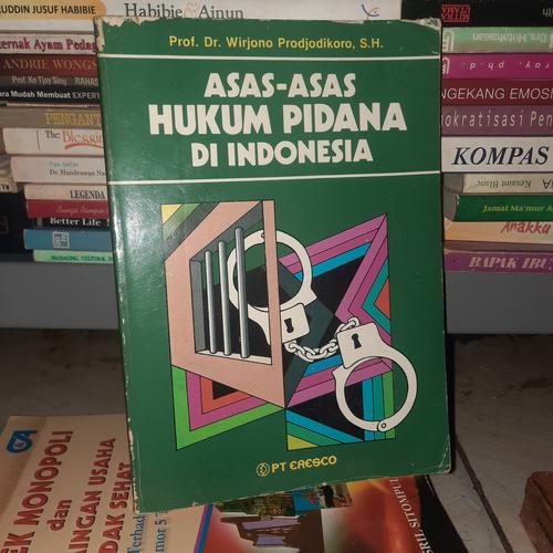 Jual ASAS ASAS HUKUM PIDANA DI INDONESIA - PROF DR WIRJONO PRODJODIKORO SH - Jakarta Pusat - AFG ...