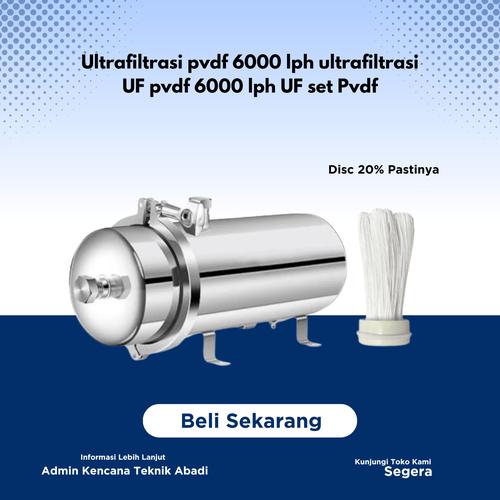 Jual Ultrafiltrasi pvdf 6000 lph ultrafiltrasi UF pvdf 6000 lph UF set Pvdf - Jakarta Barat ...