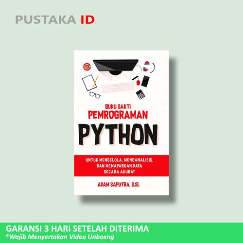 Jual Buku Sakti Pemrograman Python : Untuk Mengelola, Menganalisis, dan ...