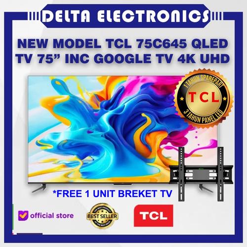 Promo TCL 75C645 TV QLED 75" inc C645 UHD 4K GOOGLE TV 120HZ DLG Cicil ...