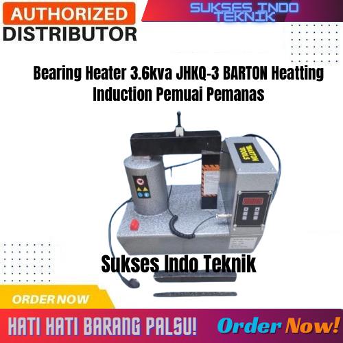 Jual Bearing Heater 3.6kva JHKQ-3 BARTON Heatting Induction Pemuai ...