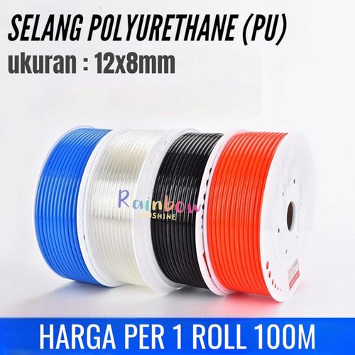 Promo SELANG ANGIN PNEUMATIC 12x8MM PU HOSE SELANG POLYURETHANE (PU) - Clear, 1 ROLL 100M - Kab ...