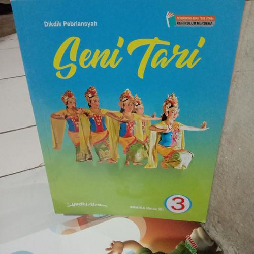 Jual SENI TARI SMA/MA KELAS 3 KURIKULUM MERDEKA PENERBIT YUDISTIRA ORI ...