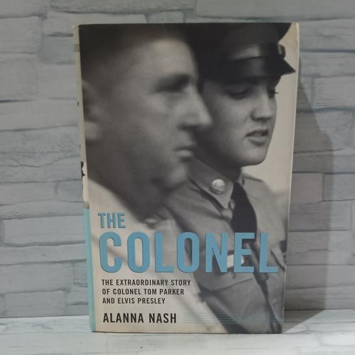 Jual the colonel the extraordinary story of colonel tom Parker and Elvis presley original Alanna ...