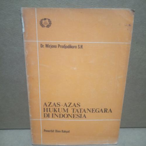 Jual Buku Original ASAS ASAS HUKUM TATANEGARA DI INDONESIA - DR. WIRJONO PRODJODIKORO S.H ...