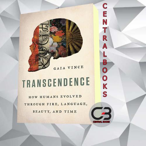 Jual Transcendence: How Humans Evolved through Fire, Language, Beauty ...
