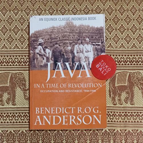 Jual Buku Benedict Anderson Java in a Time of Revolution Occupation and ...