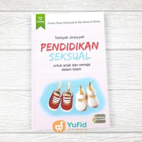 Jual BUKU PENDIDIKAN SEKSUAL UNTUK ANAK DAN REMAJA DALAM ISLAM (PUSTAKA AL - Jakarta Timur ...