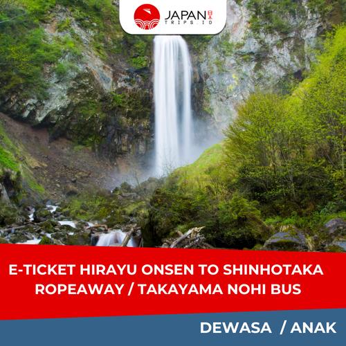 Jual E-Ticket Hirayu Onsen To Shinhotaka Ropeaway / Takayama Nohi Bus ...