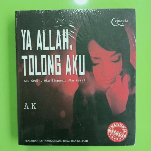Jual Buku Motivasi Ya Allah, Tolong Aku karya A.K - Buku original penerbit Quanta - Kab. Bogor ...