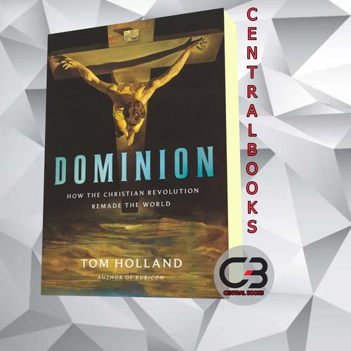 Jual Dominion: How the Christian Revolution Remade the World - Jakarta ...