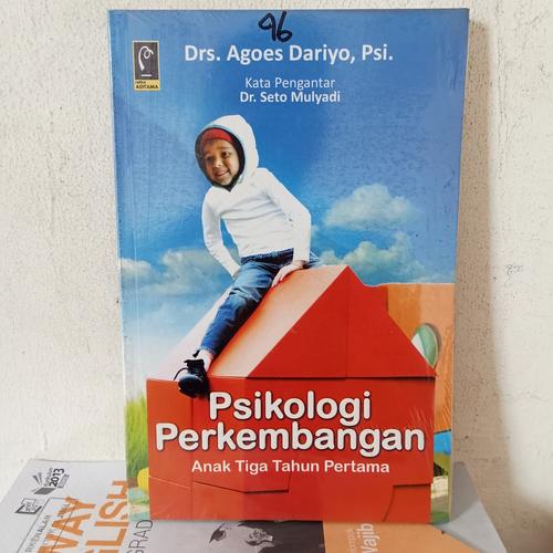 Jual PSIKOLOGI PERKEMBANGAN ANAK TIGA TAHUN PERTAMA - Drs. AGOES DARIYO, Psi - Kota Depok - Toko ...