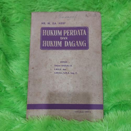 Jual BUKU ANTIK HUKUM PERDATA DAN HUKUM DAGANG BY ISA ARIF - Jakarta ...