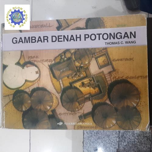 Jual Buku Gambar Denah Dan Potongan - Thomas C Wang - Jakarta Selatan ...