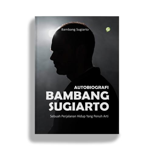 Jual Buku Autobiografi: Bambang Sugiarto - Sebuah Perjalanan Hidup Yang ...