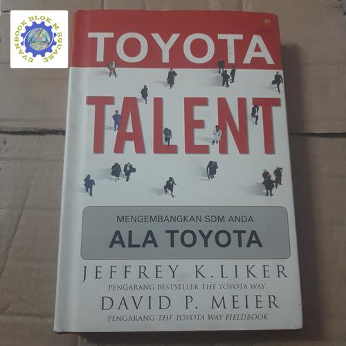 Jual Buku Toyota Talent By Jeffrey K. Liker | David P. Meier - Jakarta ...
