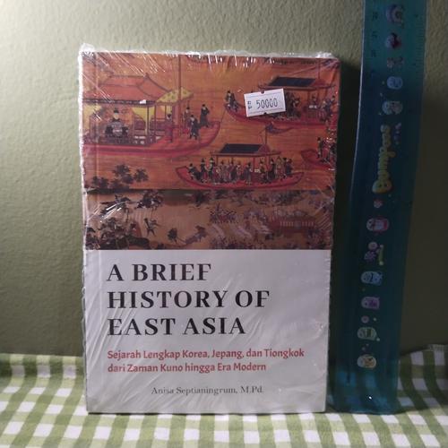 Jual A BRIEF HISTORY OF EAST ASIA Sejarah Lengkap Korea, Jepang, dan ...